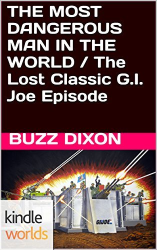 The Most Dangerous Man in the World (G.I. JOE) by Buzz Dixon | Goodreads