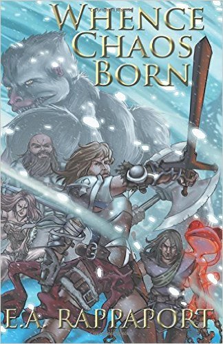 Whence Chaos Born (Legends of the Four Races) by E.A. Rappaport | Goodreads