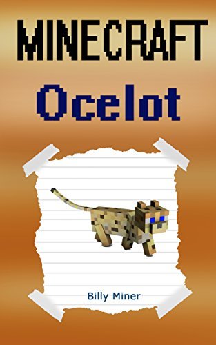 Minecraft: Ocelot: Diary of a Minecraft Ocelot by Billy Miner | Goodreads