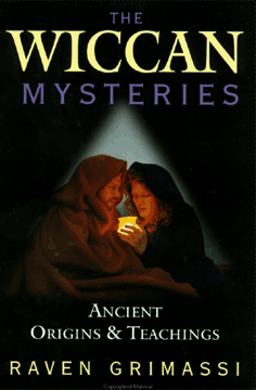 The Wiccan Mysteries: Ancient Origins & Teachings by Raven Grimassi ...