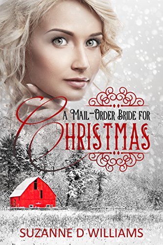 A Mail-Order Bride For Christmas by Suzanne D. Williams | Goodreads