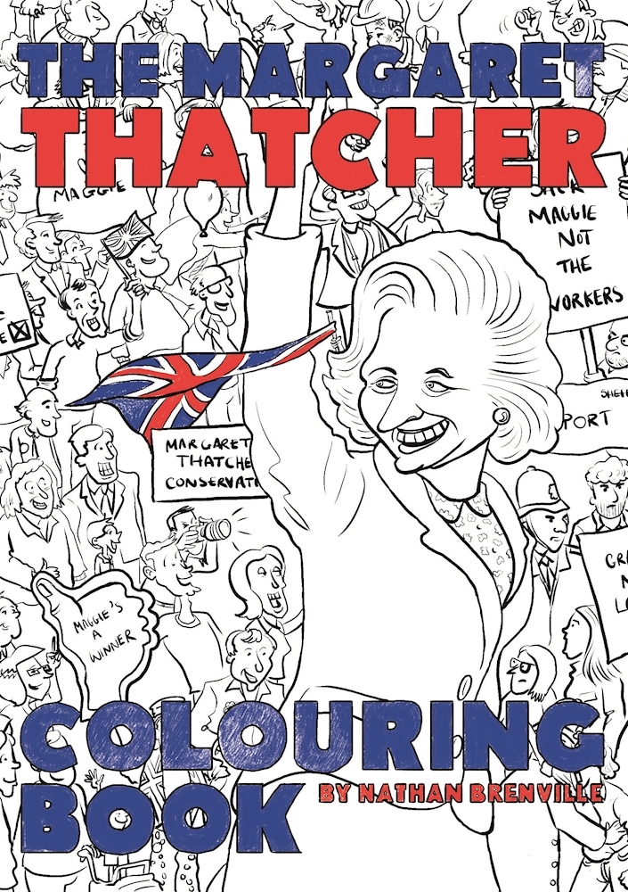The Margaret Thatcher Colouring Book by Nathan Brenville | Goodreads