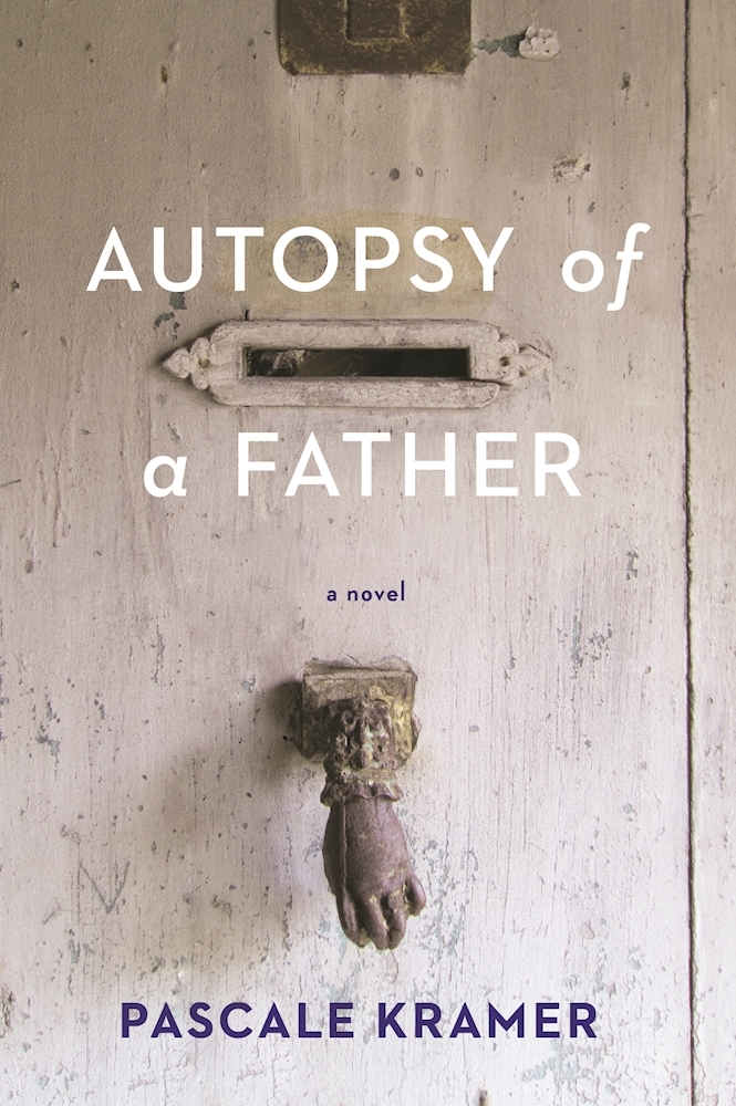 Autopsy of a Father by Pascale Kramer | Goodreads