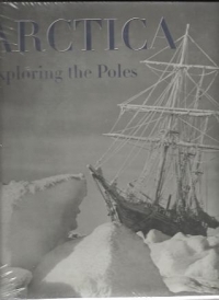 Arctica. Exploring the Poles by Yves de Chazournes | Goodreads