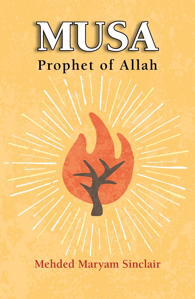 Musa - Prophet of Allah by Mehded Maryam Sinclair | Goodreads
