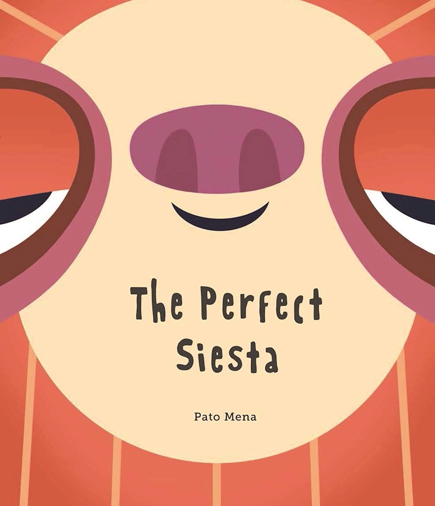 The Perfect Siesta by Pato Mena | Goodreads
