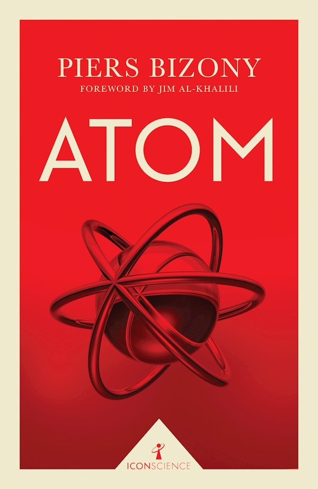 Atom (Icon Science) by Piers Bizony | Goodreads