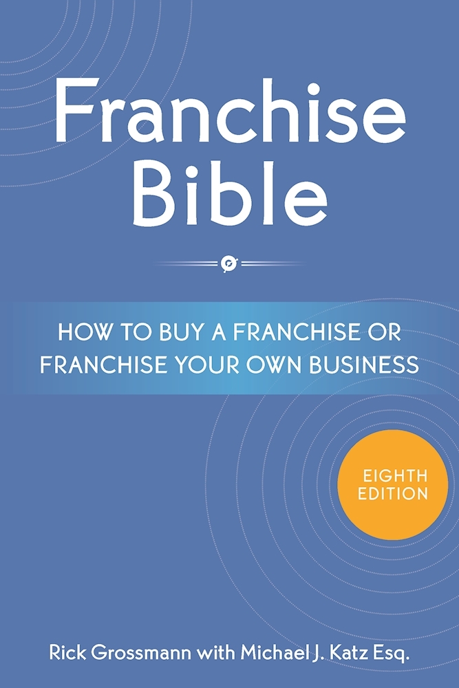 Franchise Bible: How to Buy a Franchise or Franchise Your Own Business ...
