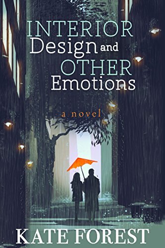 Interior Design and Other Emotions by Kate Forest | Goodreads