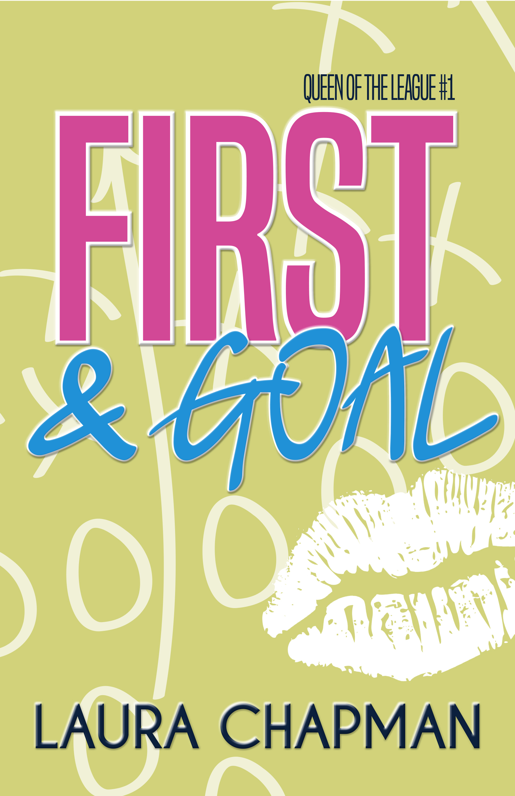 First & Goal (Queen of the League, #1) by Laura Chapman | Goodreads