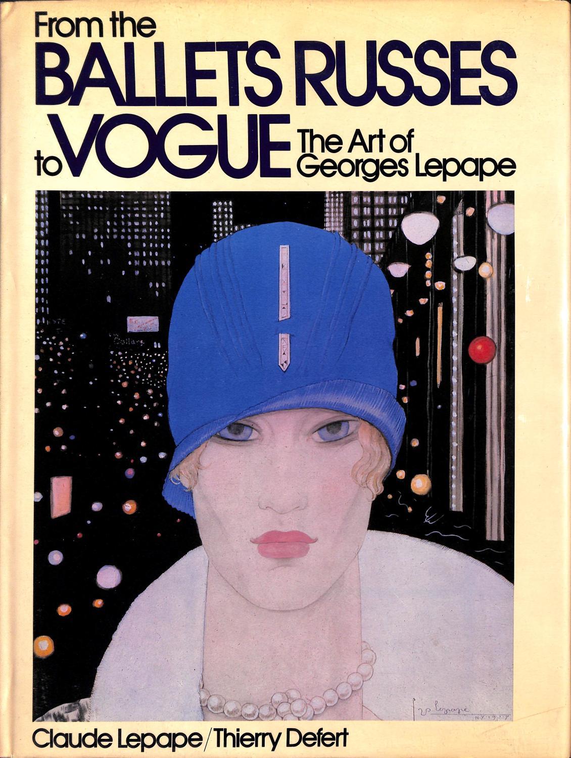From the Ballets Russes to Vogue: The Art of Georges Lepape by Claude ...