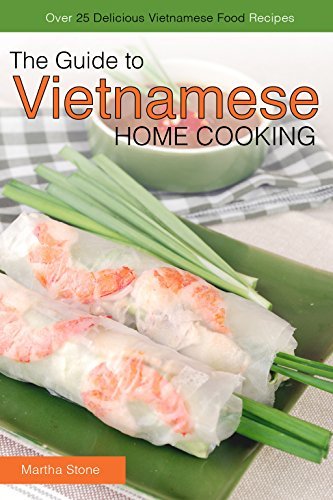 The Guide to Vietnamese Home Cooking - Over 25 Delicious Vietnamese ...