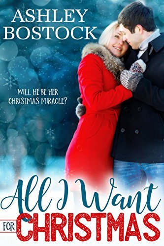 All I Want for Christmas by Ashley Bostock | Goodreads