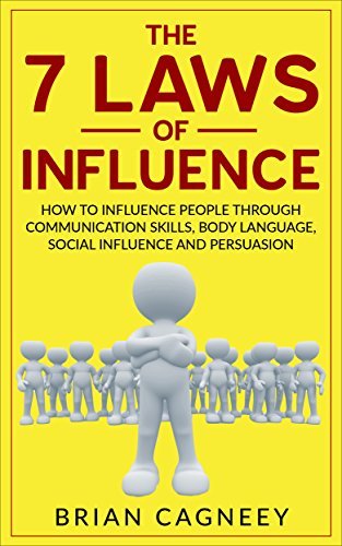Influence: The 7 Laws of Influence: How To Influence People Through ...