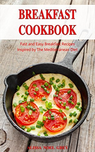 Breakfast Cookbook: Fast and Easy Breakfast Recipes Inspired by The ...