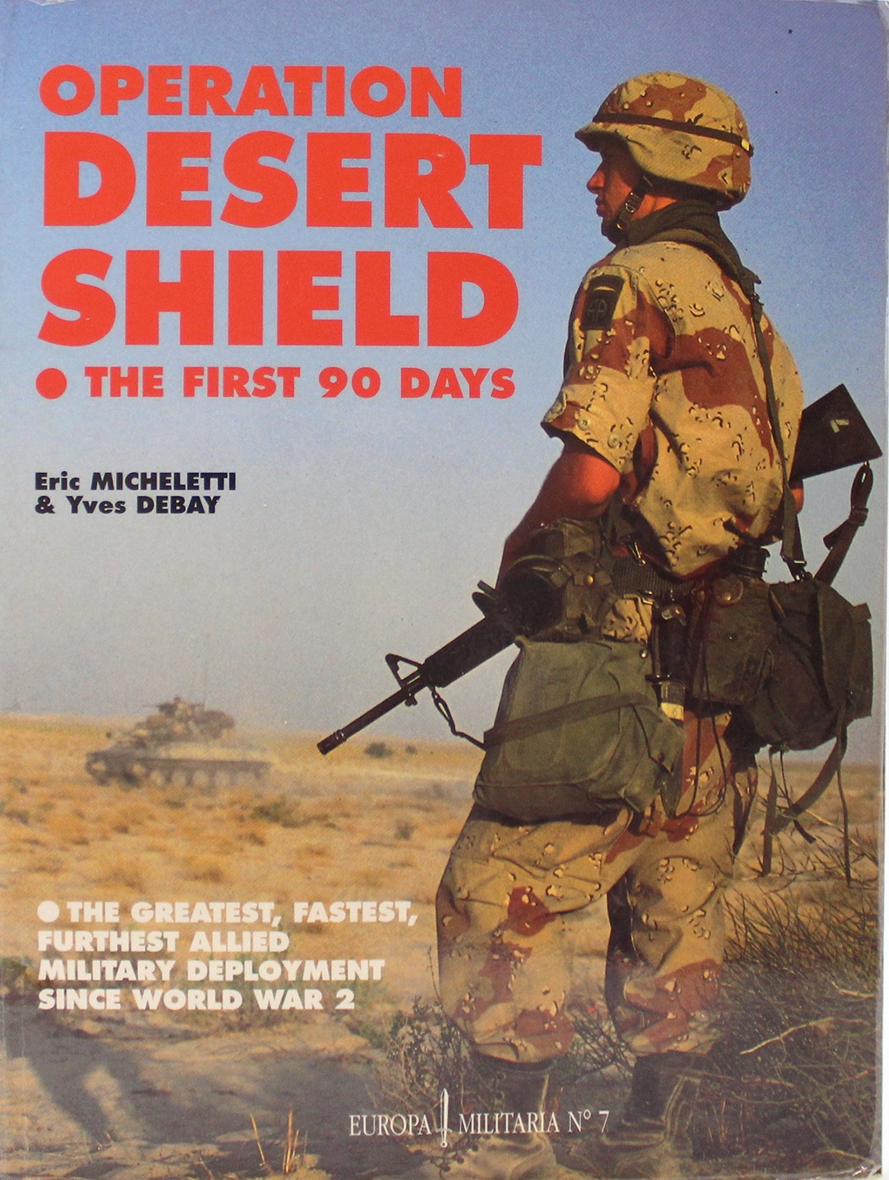 Operation Desert Shield: The First 90 Days by Eric Micheletti | Goodreads