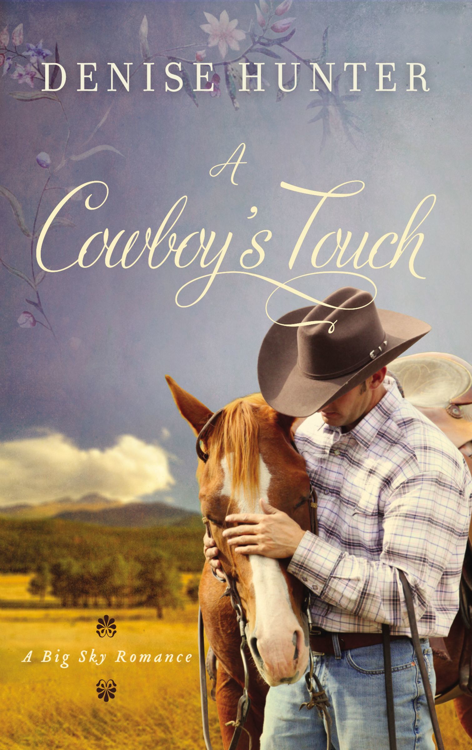 A Cowboy's Touch (A Big Sky Romance) by Denise Hunter | Goodreads