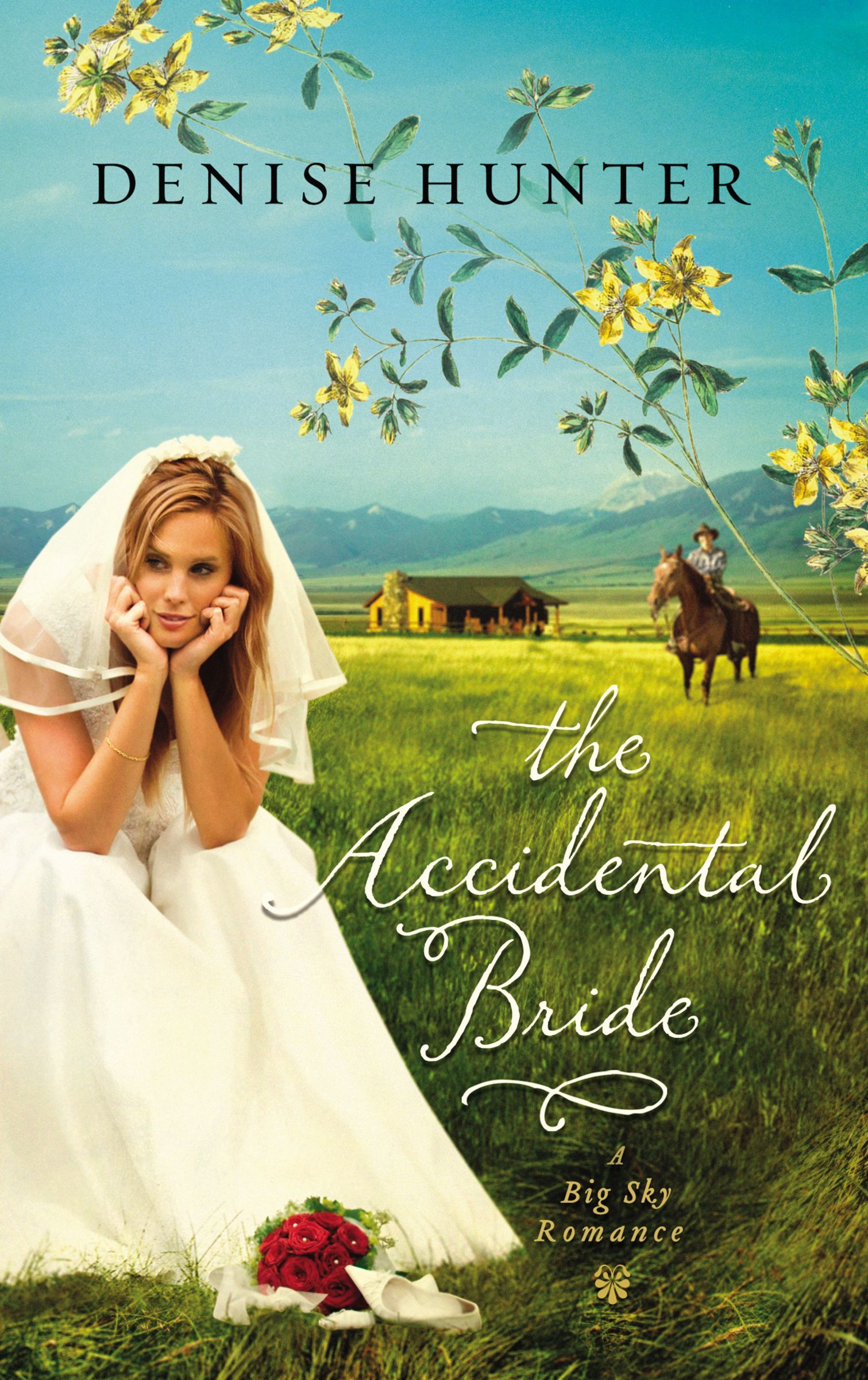 The Accidental Bride (A Big Sky Romance) by Denise Hunter | Goodreads