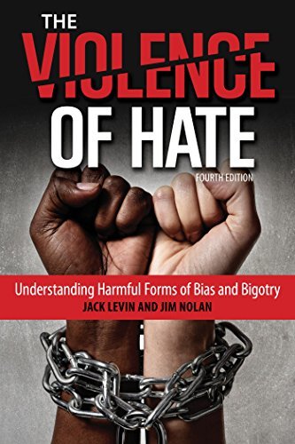 The Violence of Hate: Understanding Harmful Forms of Bias and Bigotry ...