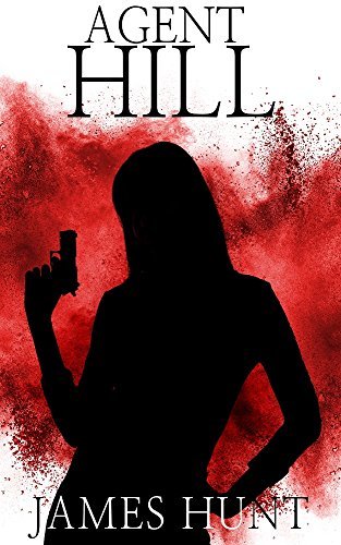 Agent Hill: Season 2, Episode 0: Provacateur by James Hunt | Goodreads