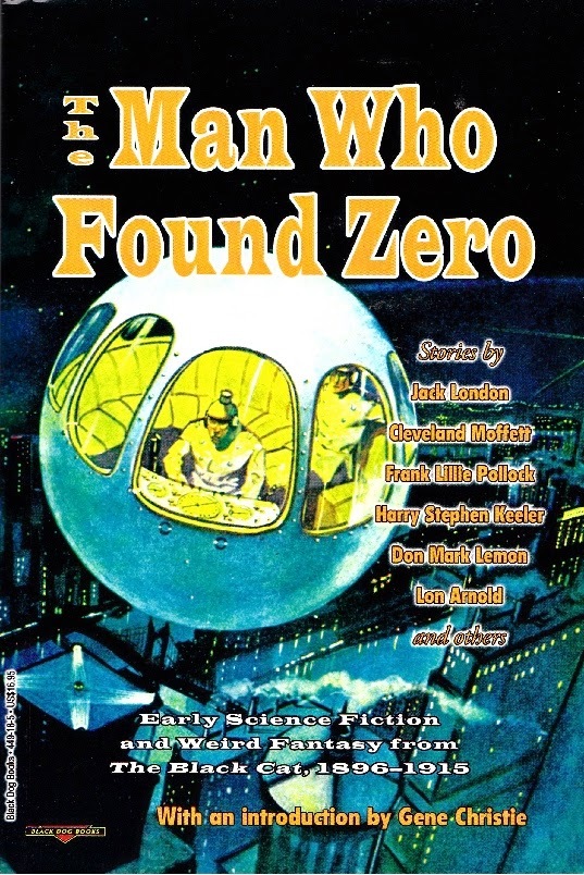 The Man Who Found Zero: Early Science Fiction and Weird Fantasy from ...