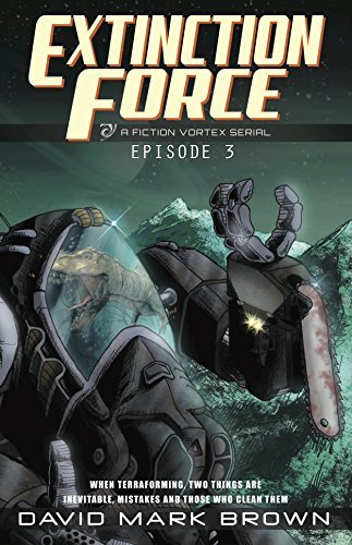 Extinction Force: Episode 3 (Hiberverse) by David Mark Brown | Goodreads