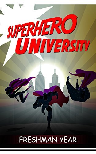 SuperHero University: Freshman Year A Blossoming Teen Romance by Brock ...