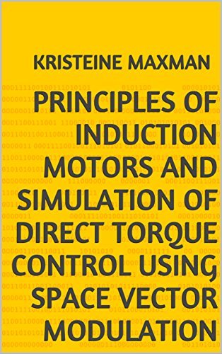 Principles Of Induction Motors And Simulation Of Direct Torque Control