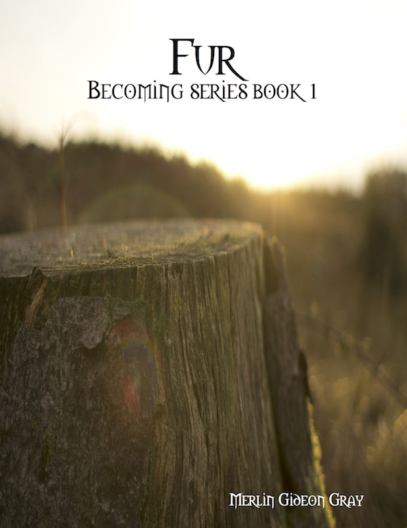 Fur (Becoming, #1) by Merlin Gideon Gray | Goodreads
