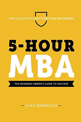 5-Hour MBA: The Business Owner's Guide To Success by Chad Reinertson ...