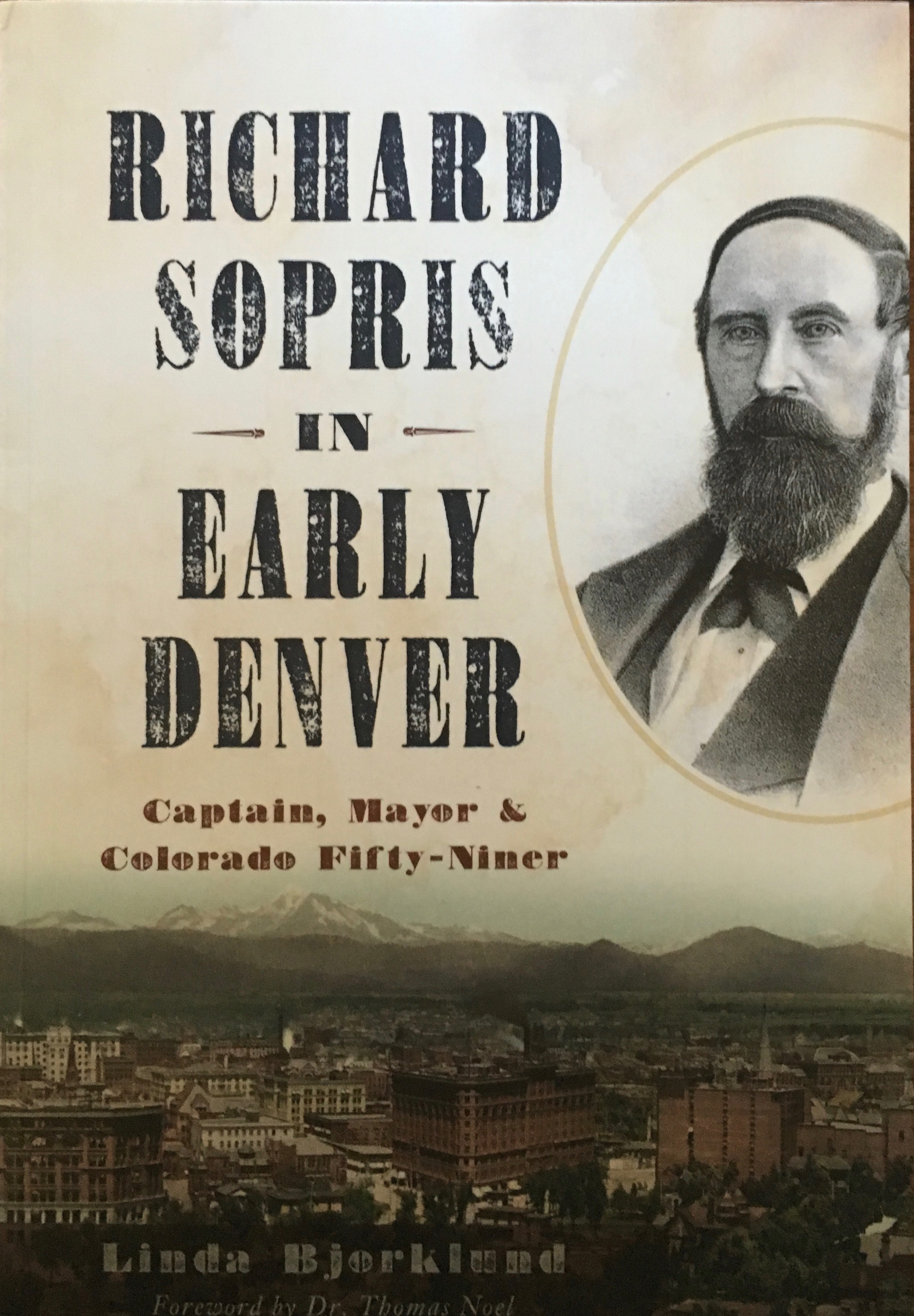 Richard Sopris in Early Denver: Captain, Mayor & Colorado Fifty-Niner ...