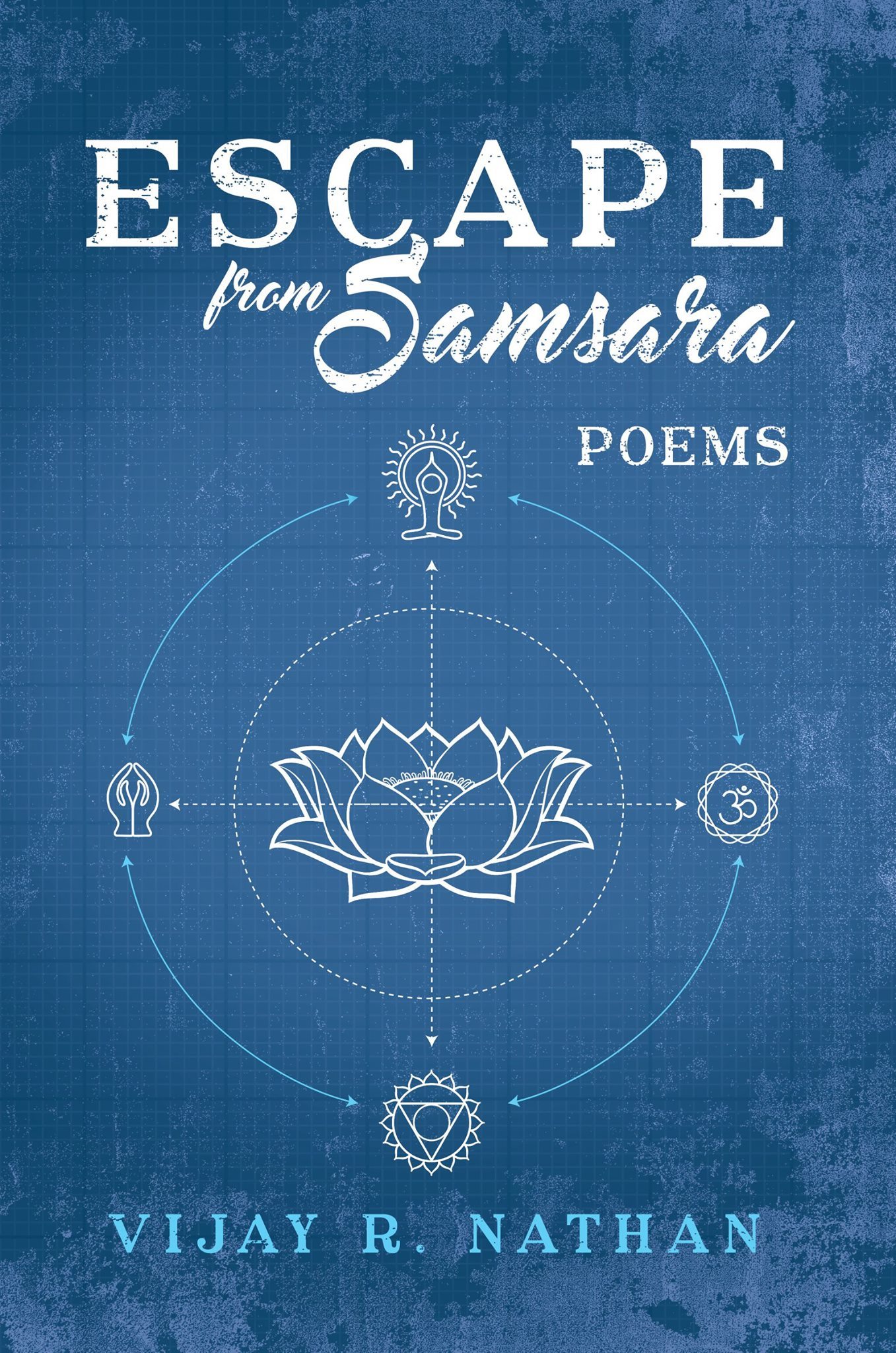 Escape from Samsara: Poems by Vijay R. Nathan | Goodreads