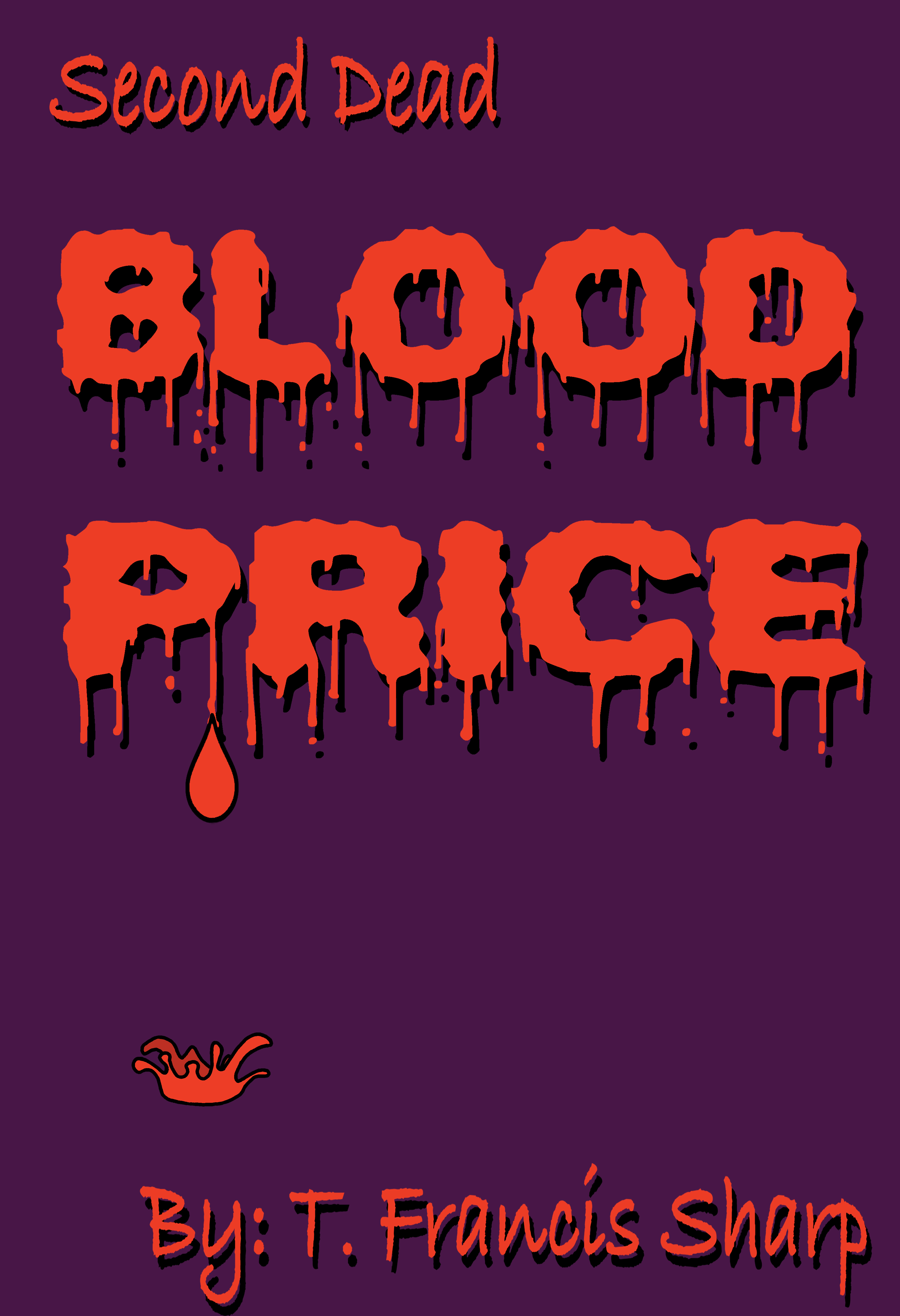 Second Dead: Blood price (Second Dead #2) by T. Francis Sharp | Goodreads