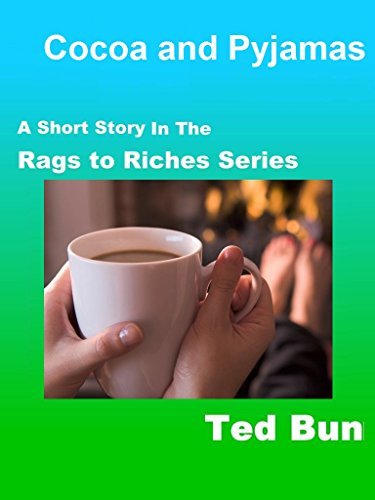 Cocoa and Pyjamas: A Rags to Riches Short Story by Ted Bun | Goodreads
