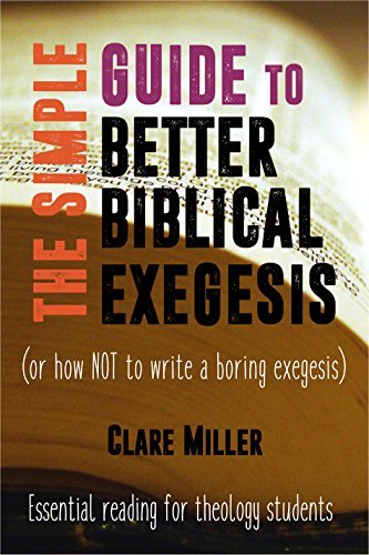 The Simple Guide to Better Biblical Exegesis: How NOT to write a boring ...