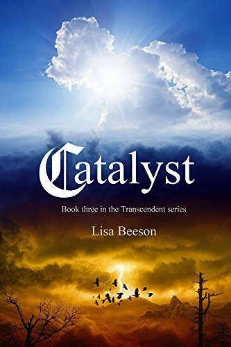 Catalyst: Transcendent series book 3 by Lisa Beeson | Goodreads