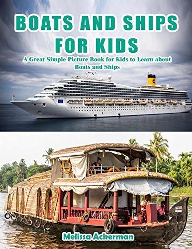 Boats and Ships for Kids: A Children's Picture Book about Boats and ...