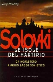 Solovki - Le isole del martirio by Jurij Brodskij | Goodreads