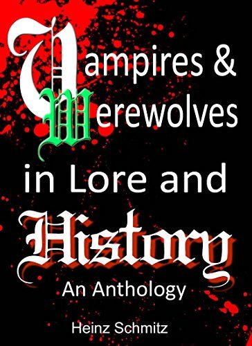Vampires and Werewolves in Lore and History: An Anthology by Heinz ...