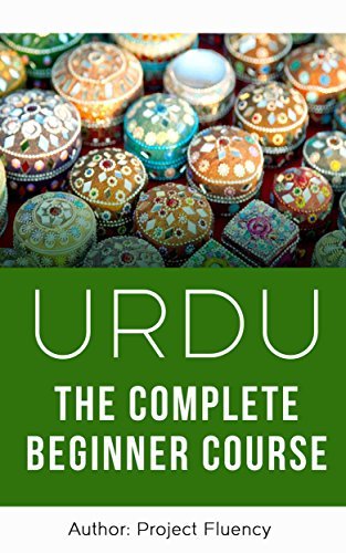 Urdu: The Complete Urdu Learning Course for Beginners: Start Speaking ...
