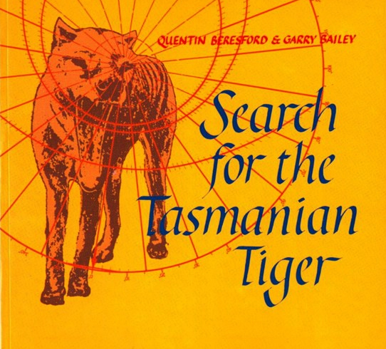 Search for the Tasmanian tiger by Quentin Beresford | Goodreads