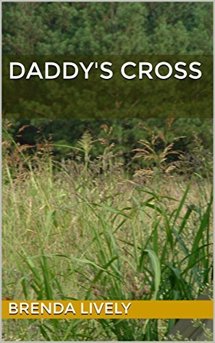 Daddy's Cross by Brenda Lively | Goodreads