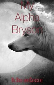 My Alpha Bryson by BrilliantCrescent | Goodreads
