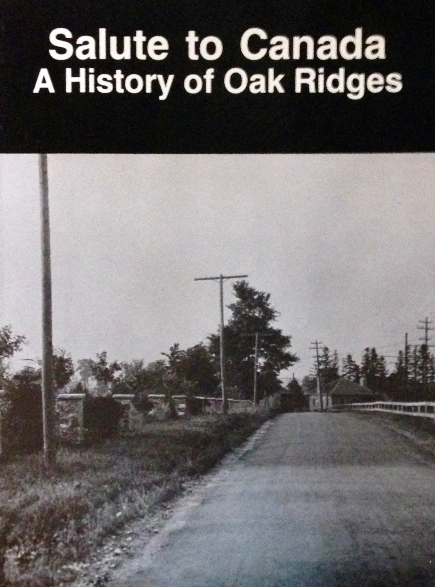 Salute to Canada: A History of Oak Ridges by Sister M. Annette | Goodreads