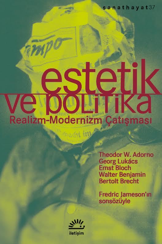 Estetik ve Politika - Realizm-Modernizm Çatışması by Theodor W. Adorno ...
