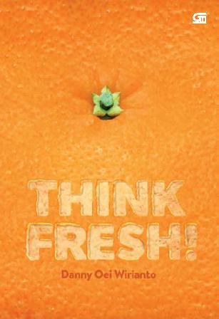 Think Fresh! by Danny Oei Wirianto | Goodreads