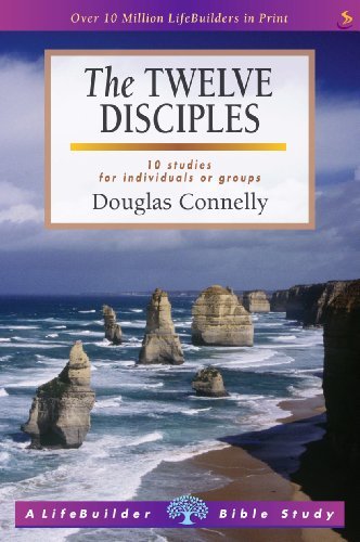 The Twelve Disciples by Douglas Connelly | Goodreads