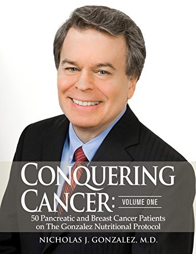 Conquering Cancer: Volume One: 50 Pancreatic and Breast Cancer Patients ...
