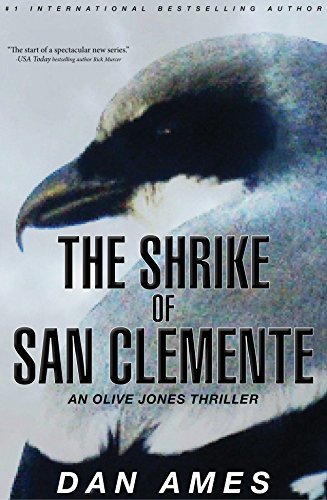 The Shrike of San Clemente (Olive Jones #1) by Dan Ames | Goodreads