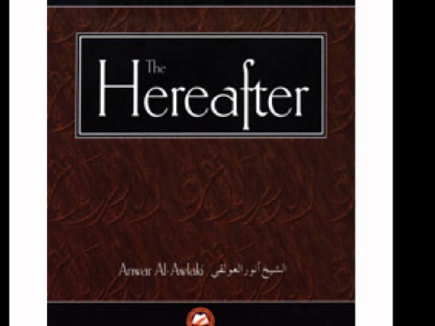 The Hereafter by Anwar al Awlaki | Goodreads
